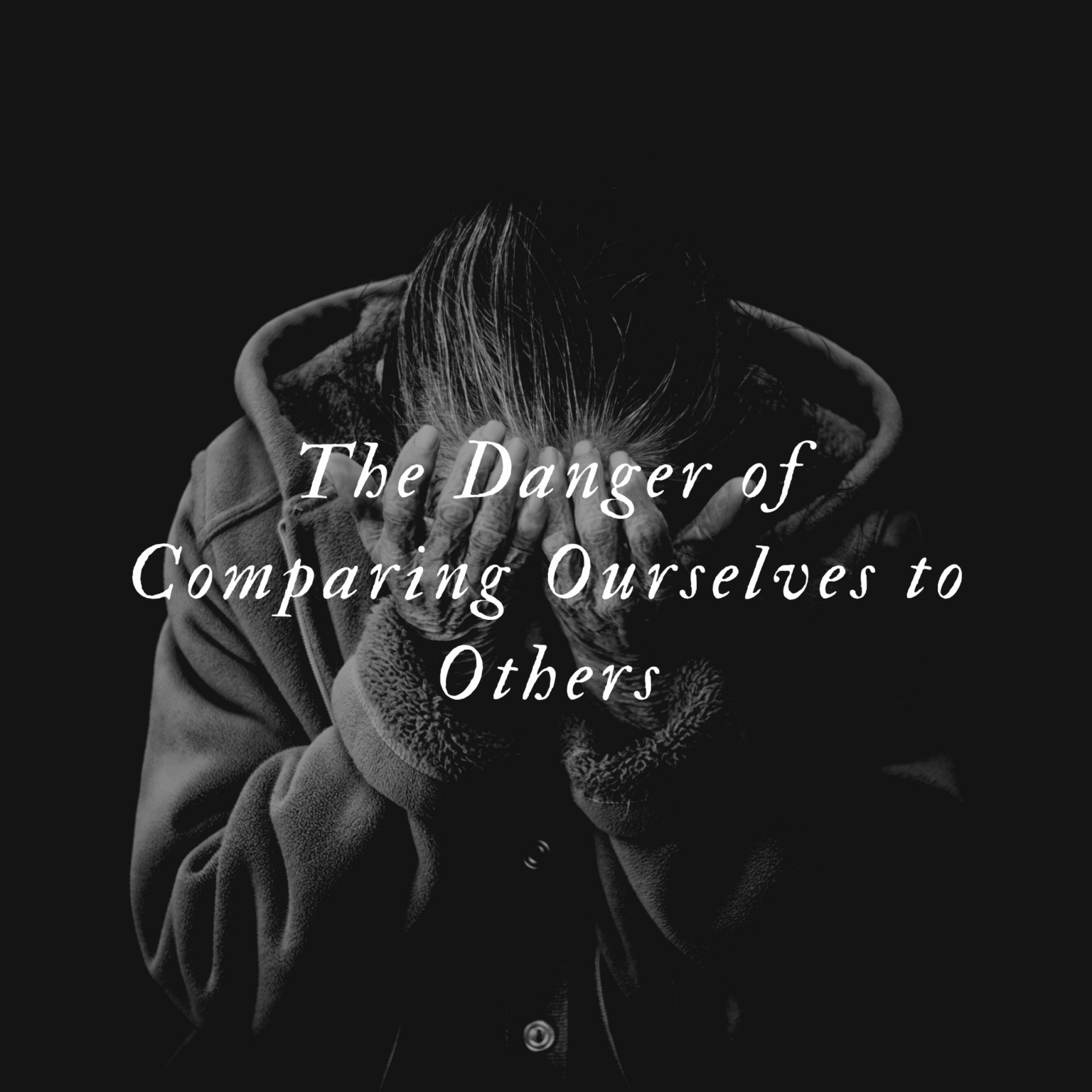 Why Comparing Ourselves to Others is Dangerous and How to Stop It